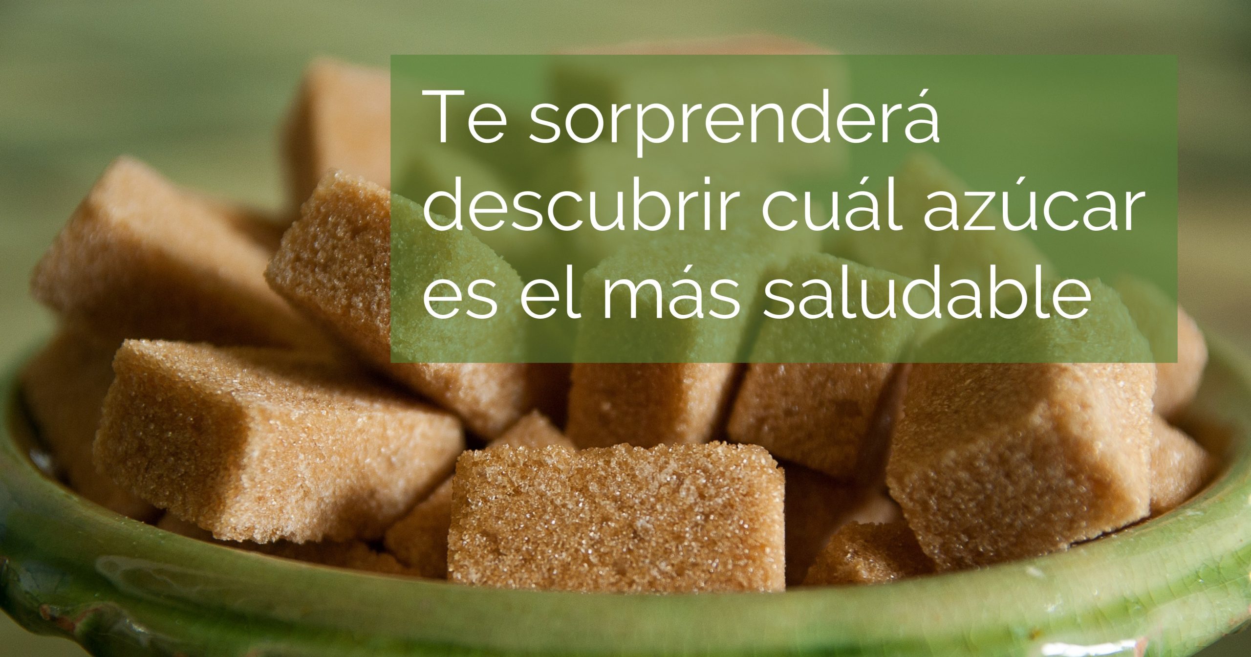 ¿Qué tipo de azúcar es más saludable? - Mi Nueva Dieta